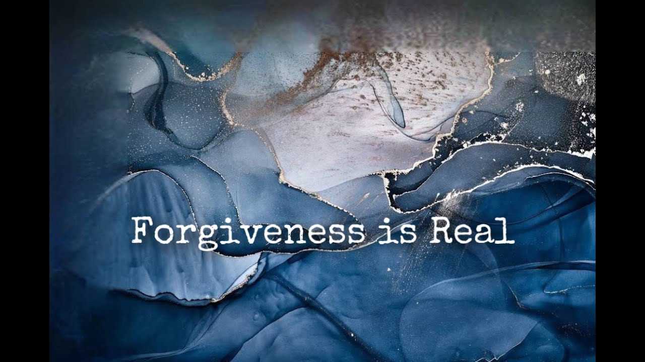 Forgiveness is Real - YouTube