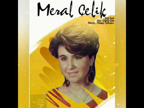 Meral Çelik / Deli Deli / Yılmaz Tatlıses