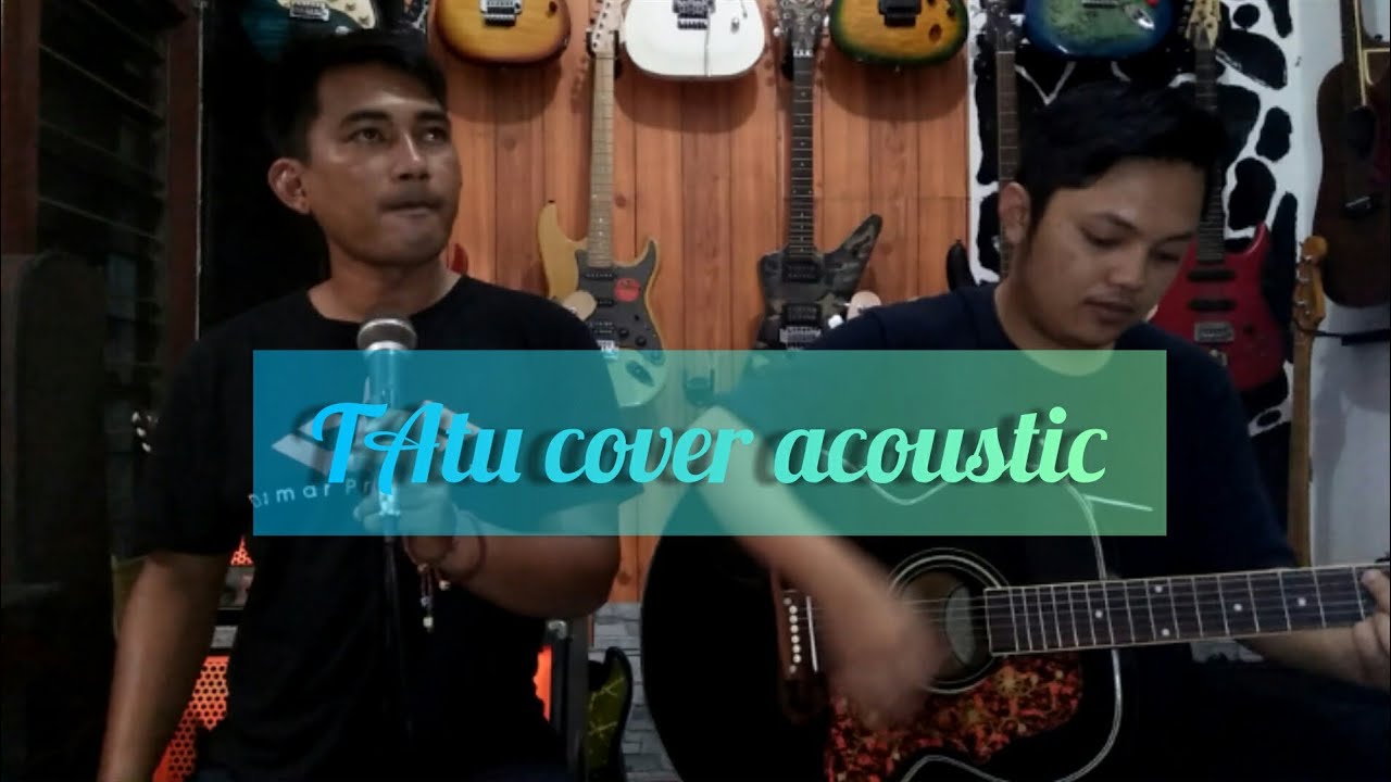 Tatu - cover acoustic bikin baper - YouTube