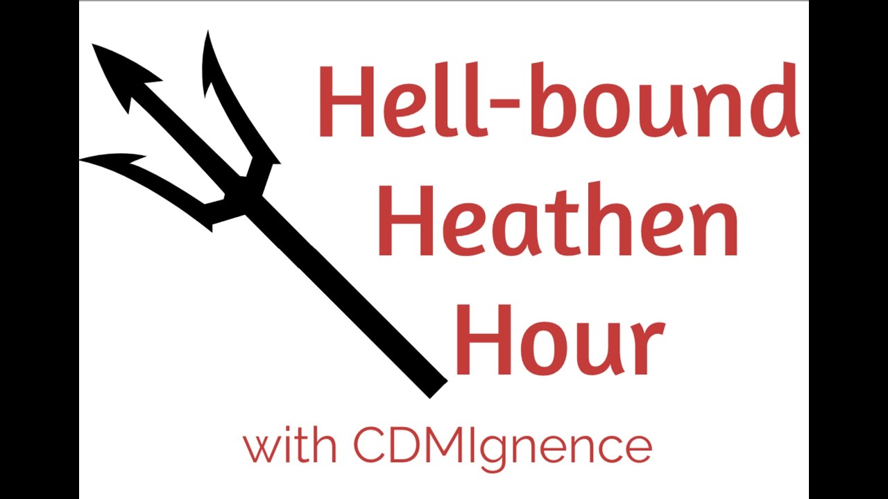 Hell-bound Heathen Hour Episode 1 - YouTube