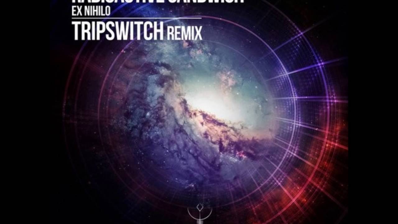 Radioactive Sandwich - Ex Nihilo (Tripswitch Remix) - YouTube