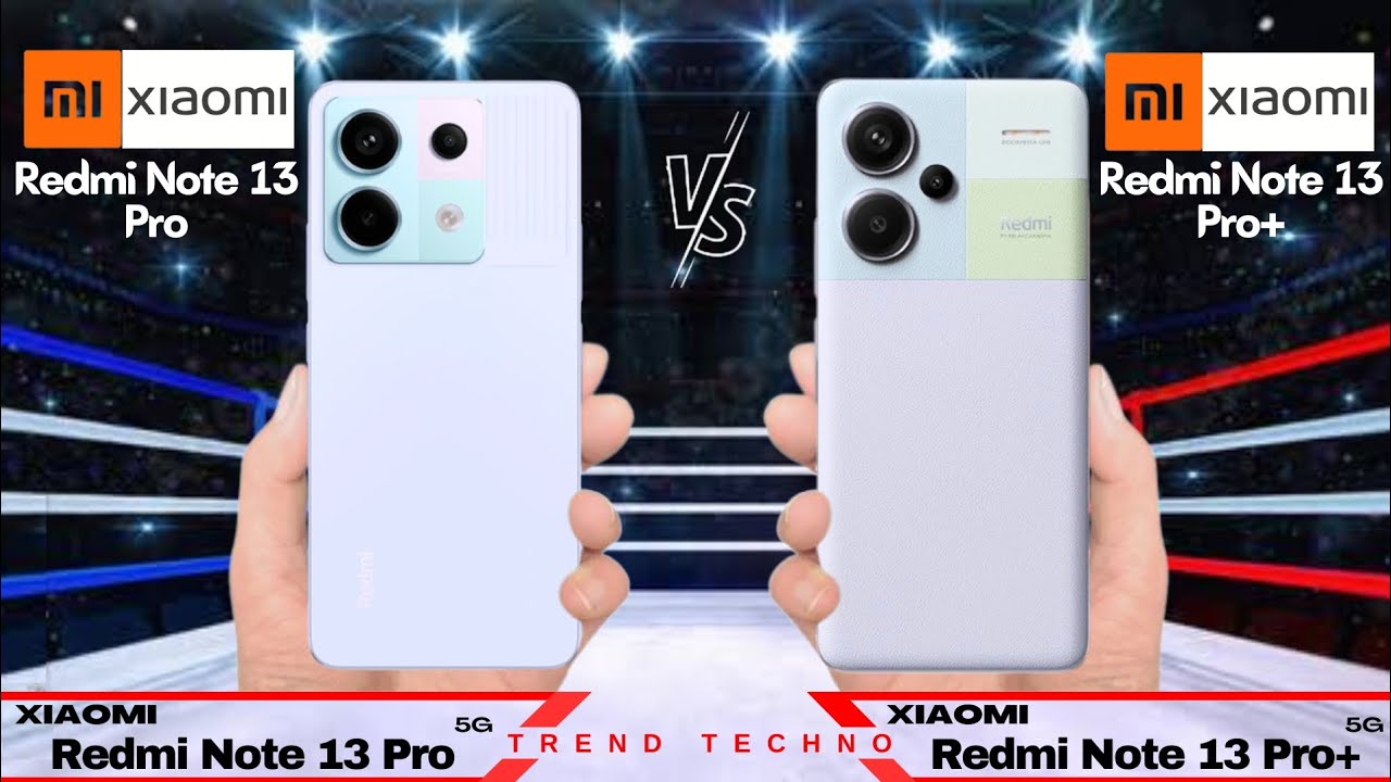 Xiaomi Redmi Note 13 Pro Vs Xiaomi Redmi Note 13 Pro Plus - Full Detail ...