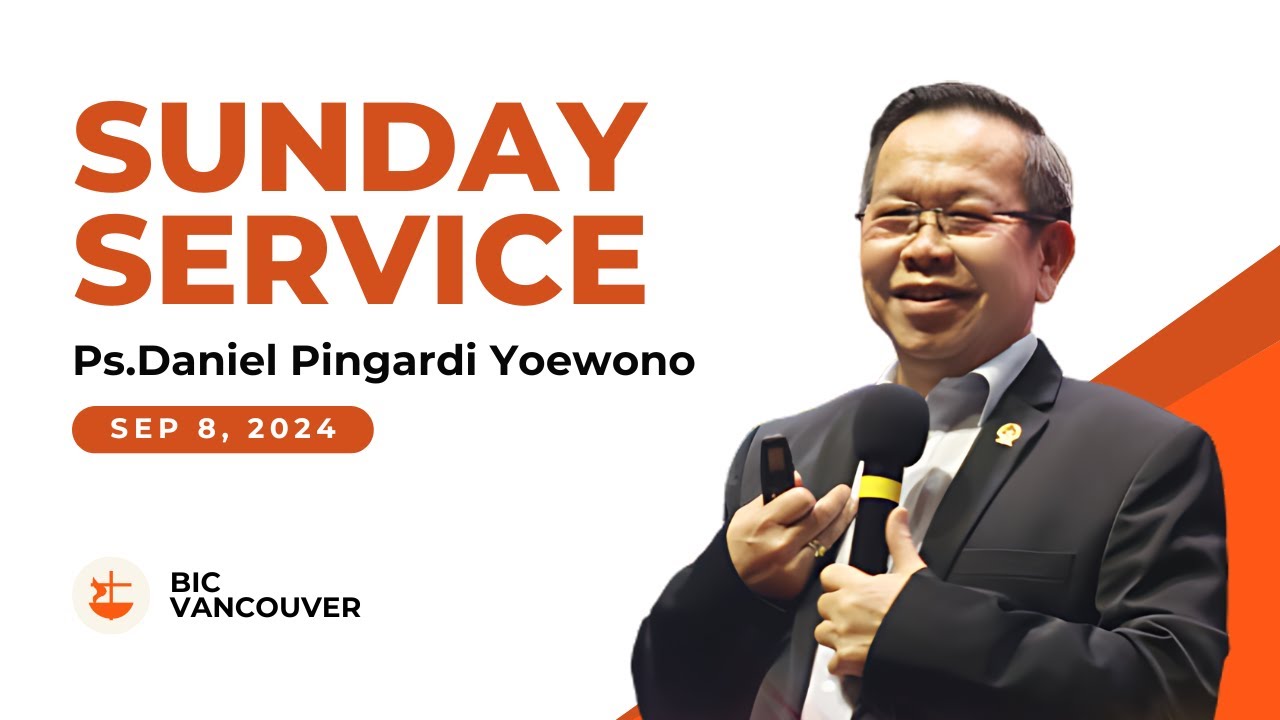 BIC Vancouver Sunday Service - Ps.Daniel Pingardi Yoewono | September 8 ...
