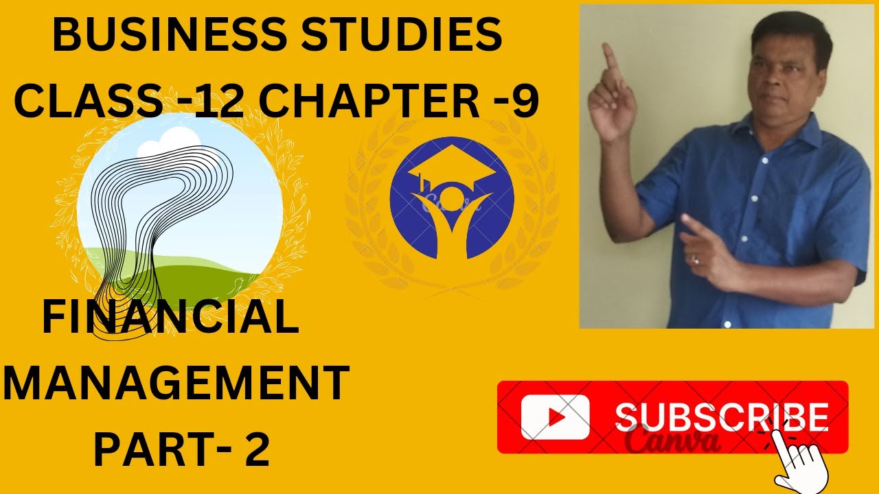 FINANCIAL MANAGEMENT, BUSINESS STUDIES,CLASS 12, CHAPTER-9, PART -1 ...