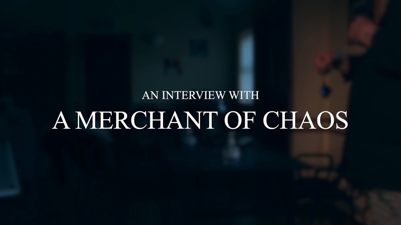 An Interview with a Merchant of Chaos - YouTube