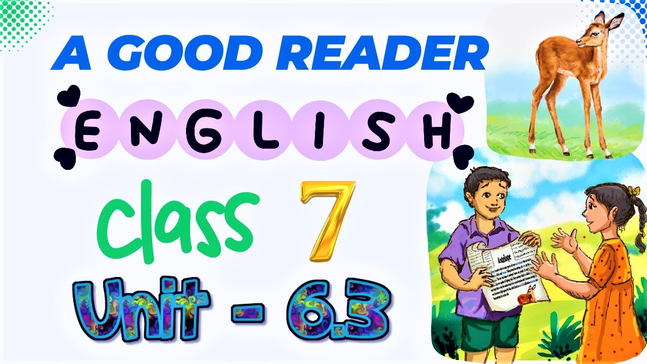 Class 7 English Antelope || Class 7 English Chapter 6.3 ||A Good Reader Class 7||New Curriculum ...