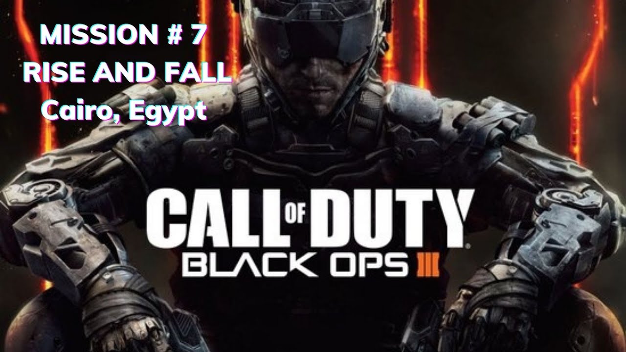 Black Ops3 Mission 7 , Rise and fall , Cairo, Egypt - YouTube