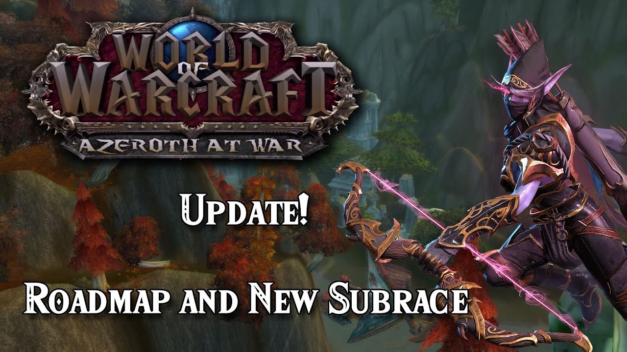 Azeroth at War Update: New Subrace, Roadmap, and more! - YouTube