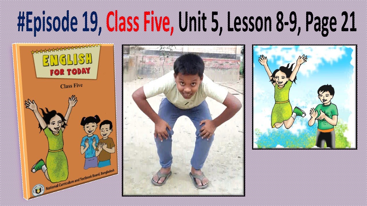 Episode 19 || Class Five, Unit 5, Lesson 8-9, Page 21 || #class5english #englishclass5 - YouTube