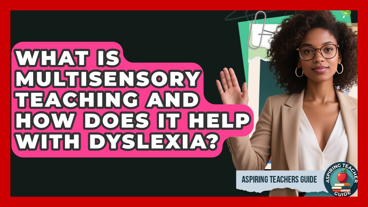 What Is Multisensory Teaching And How Does It Help With Dyslexia ...