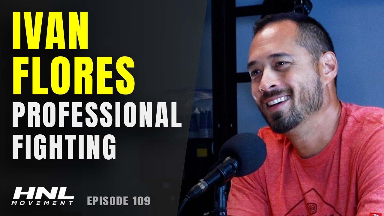 Ivan Flores On Starting His Professional Fighting Career | HNL Movement ...
