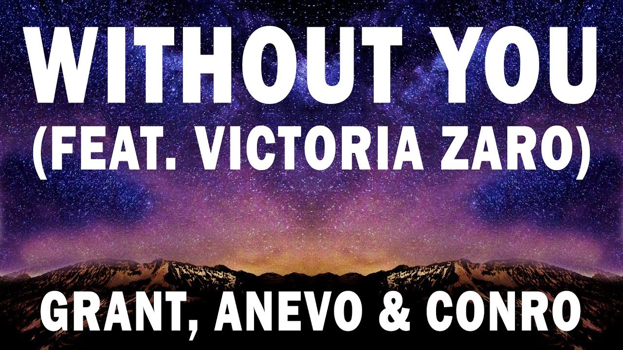 [Future Bass] ★ Grant, Anevo & Conro - Without You (Feat. Victoria Zaro ...