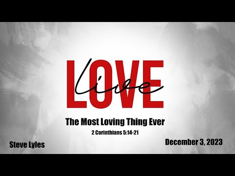 LSBC Sunday Service: The Most Loving Thing Ever - YouTube