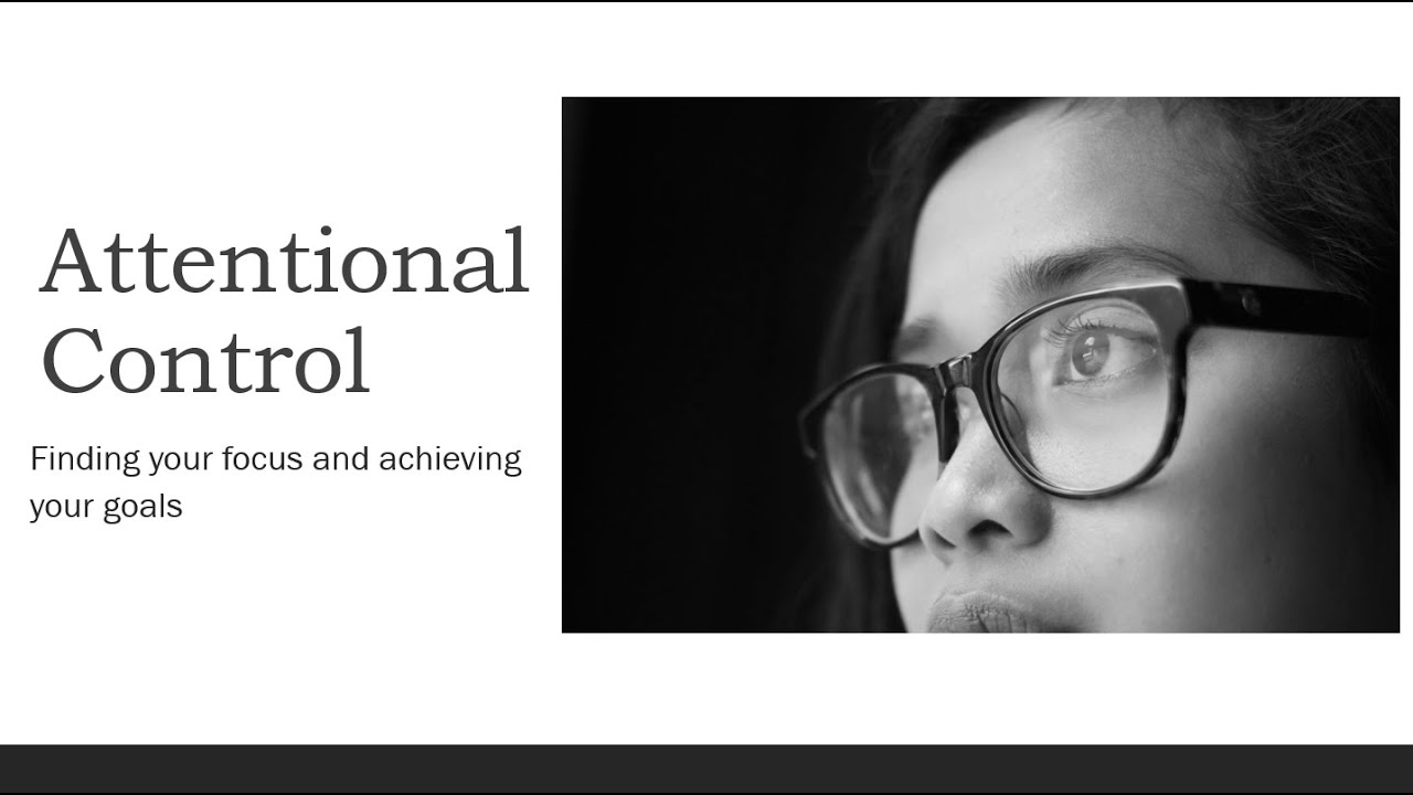 Attentional Control Presentation - YouTube