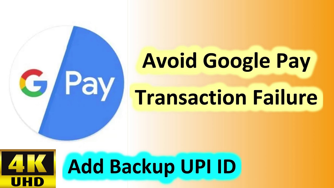 How To Avoid Google Pay Transaction Failure | Add Backup UPI ID In ...
