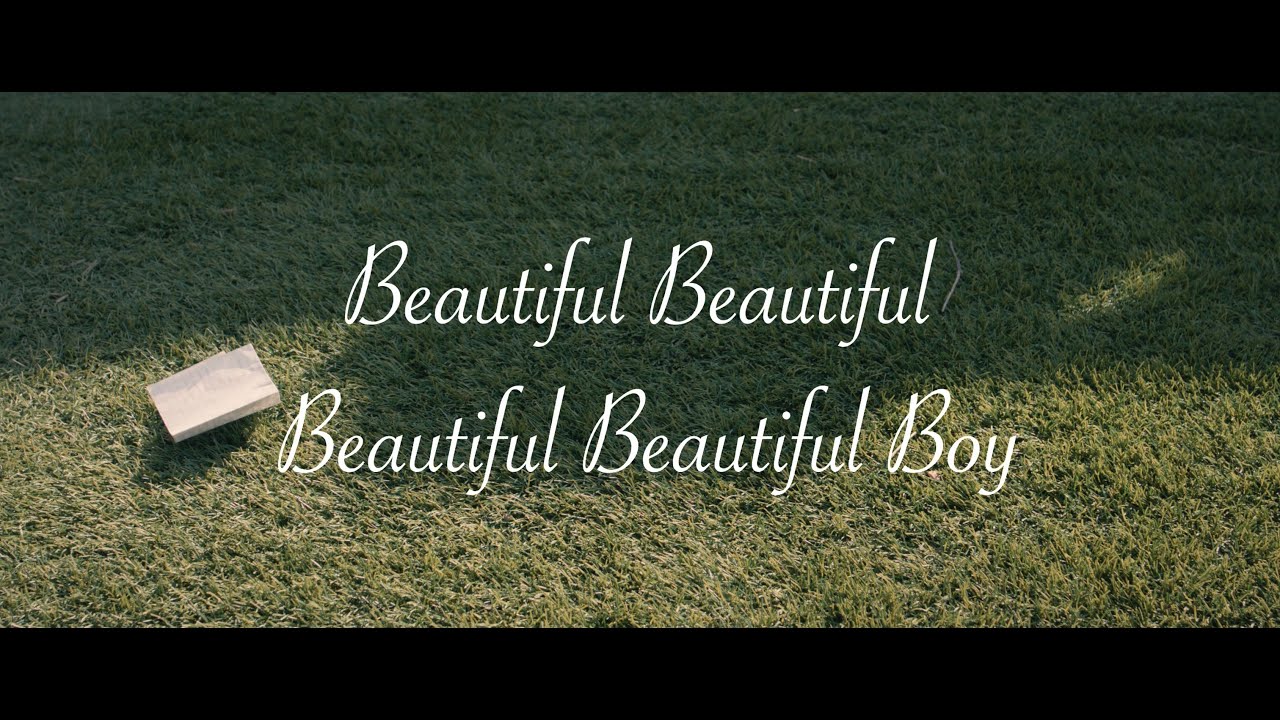 Beautiful Beautiful Beautiful Beautiful Boy Director's Cut - YouTube
