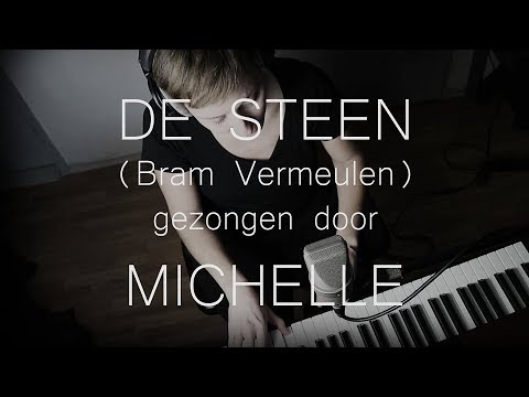 DE STEEN (Bram Vermeulen) gezongen door MICHELLE - YouTube
