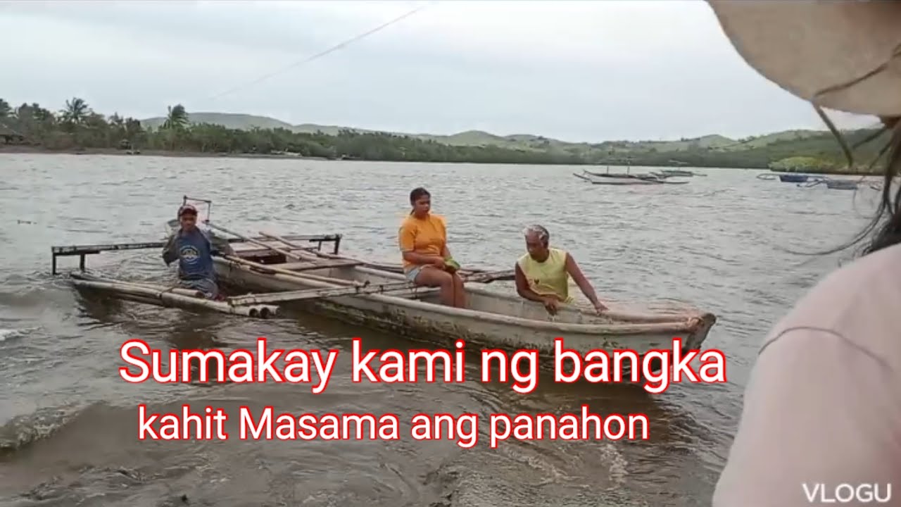 Sumakay kami ng bangka kahit Masama ang panahon - YouTube