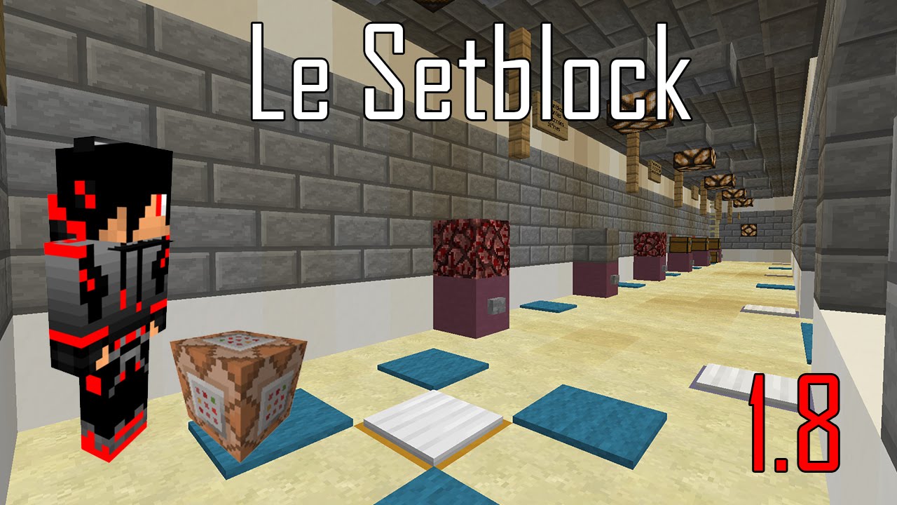 Tuto FR Map Commands Blocks 1.8/1.9 - Episode 2 - Le Setblock - YouTube
