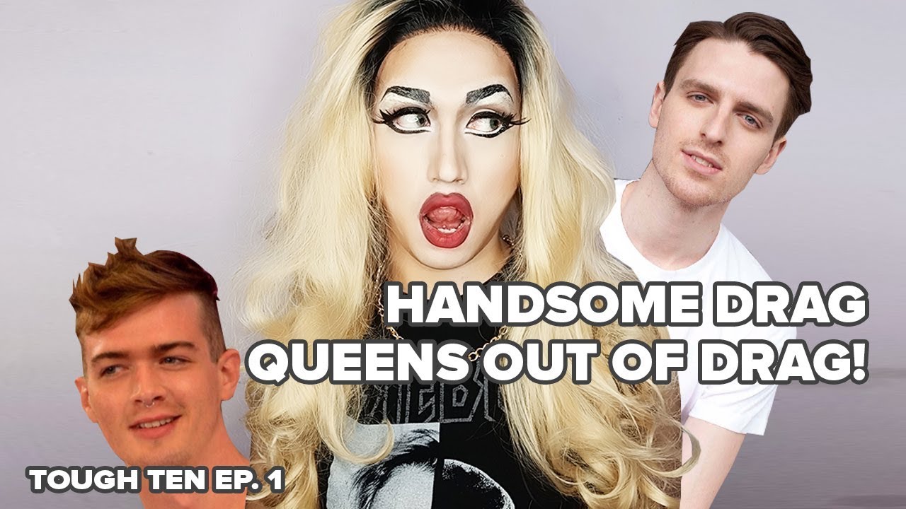 Handsome Drag Queens Out of Drag - Lady Gagita's Tough Ten #1 - YouTube