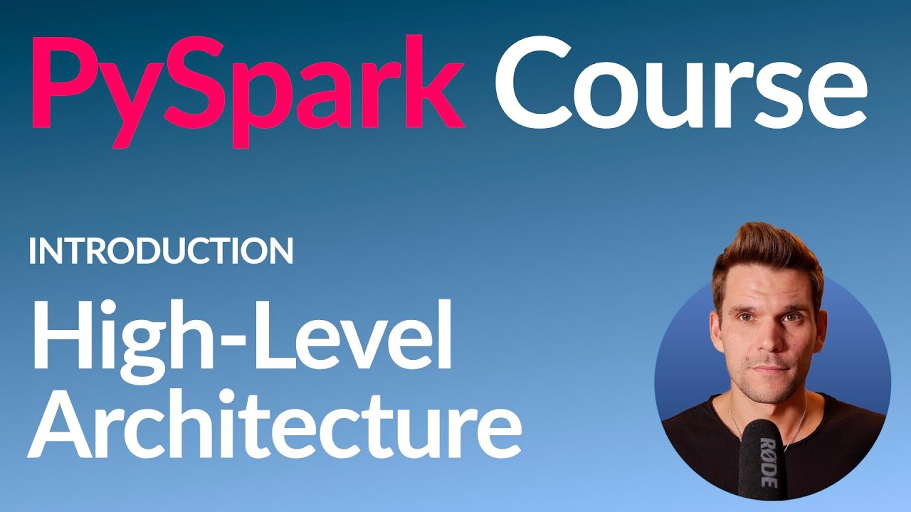 Pyspark Course 4 High Level Architecture Youtube 6791