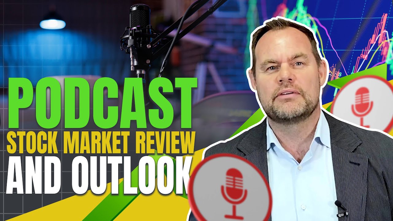 Podcast: Stock Market Review and Outlook - YouTube