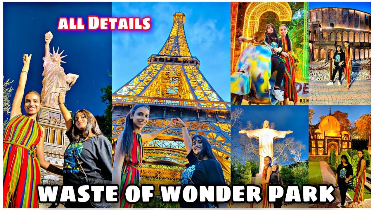 Waste to wonder park |timing |information |ticket | 7 wonder of the ...