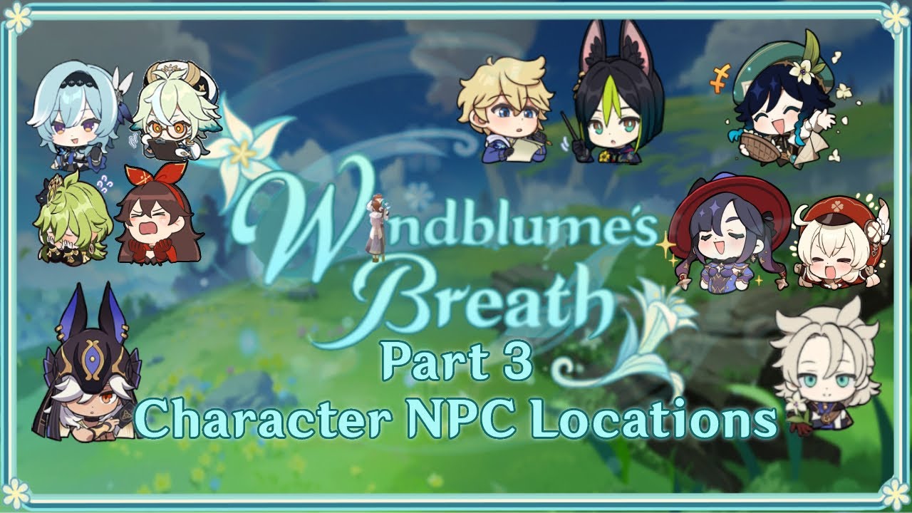 Windblume's Breath Character Location Part 3 (Windblume's Breath ...