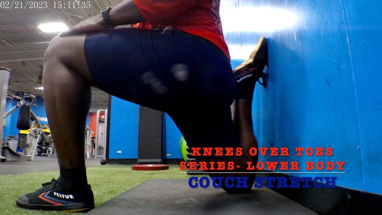 Knees Over Toes Lower body- Couch Stretch - YouTube