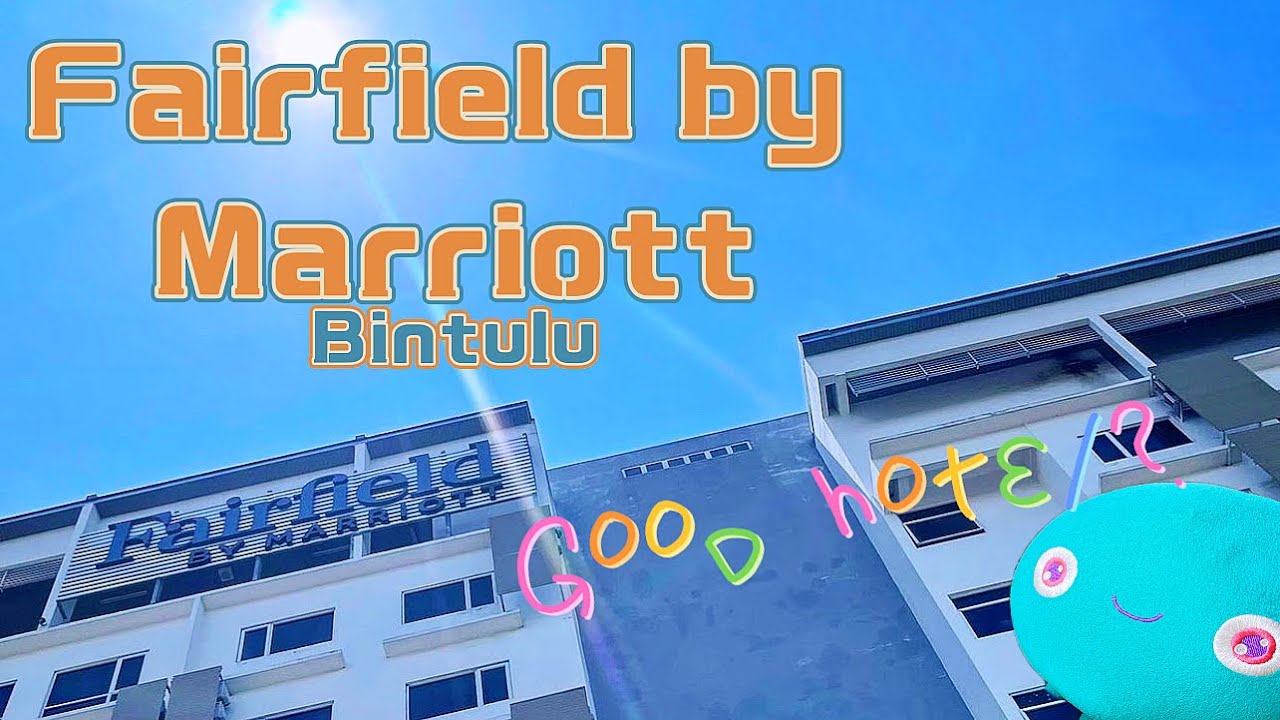 Hotel Review -Fairfield by Marriott Bintulu Paragon - 1 King Bed Large ...