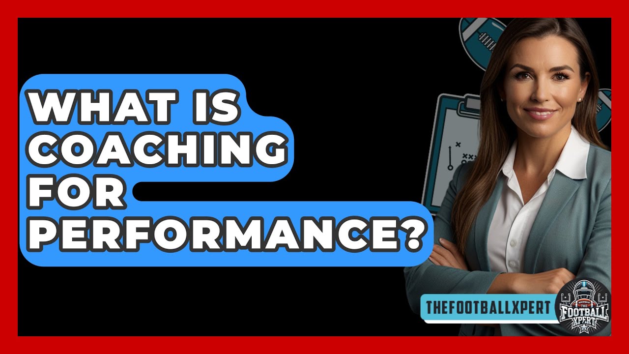 What Is Coaching For Performance? - The Football Xpert - YouTube