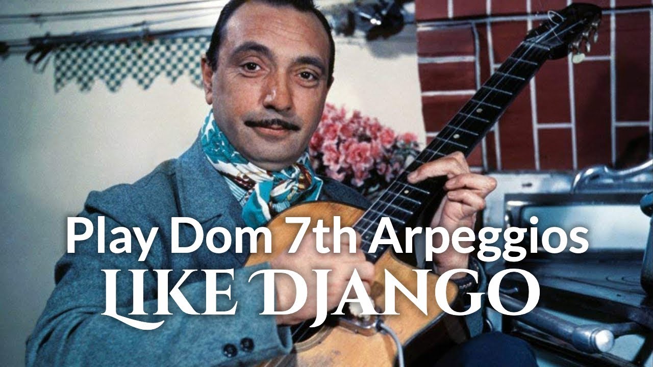 Play Dominant 7th Arpeggios Like Django - YouTube