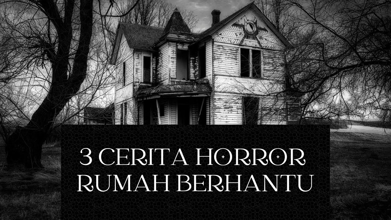 3 Cerita Pengalaman Horror di Rumah Berhantu - YouTube