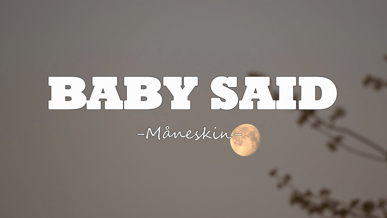 Måneskin - BABY SAID (Lyrics) - YouTube