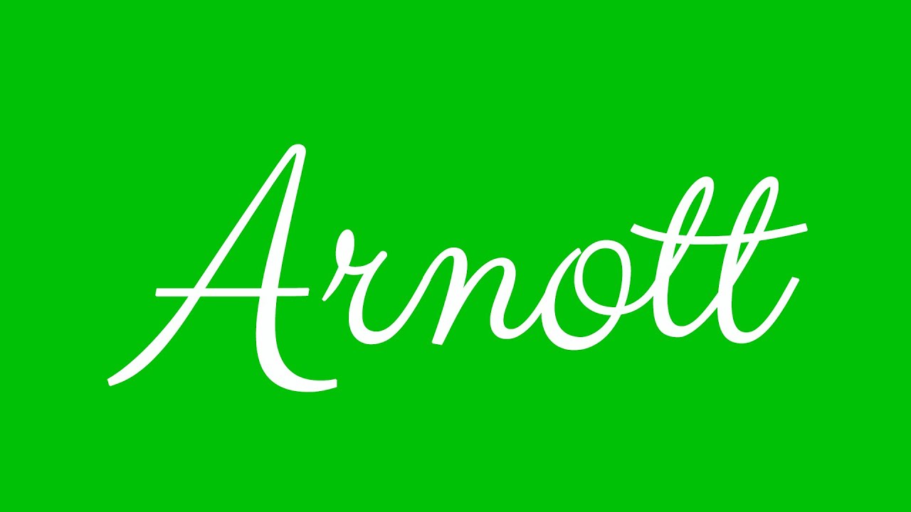 Learn how to Write the Name Arnott Signature Style in Cursive Writing ...