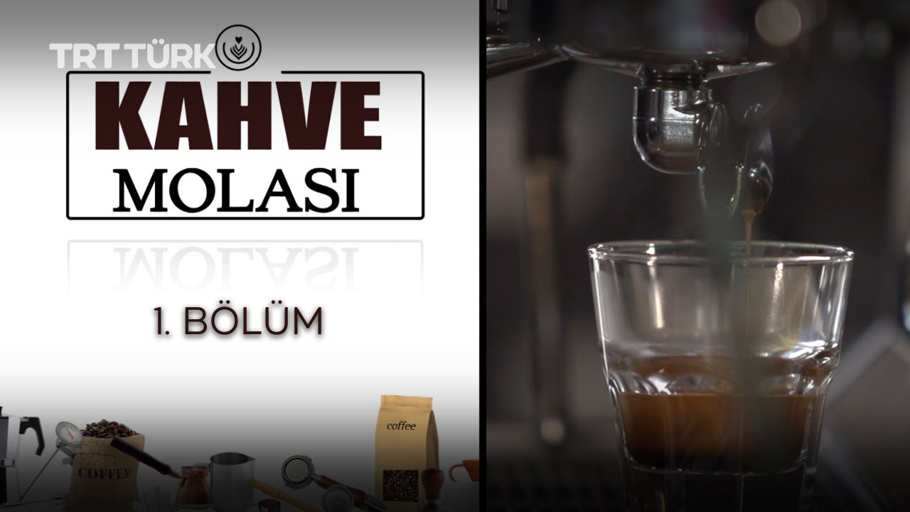 Kahve Molası- 1. Bölüm - YouTube