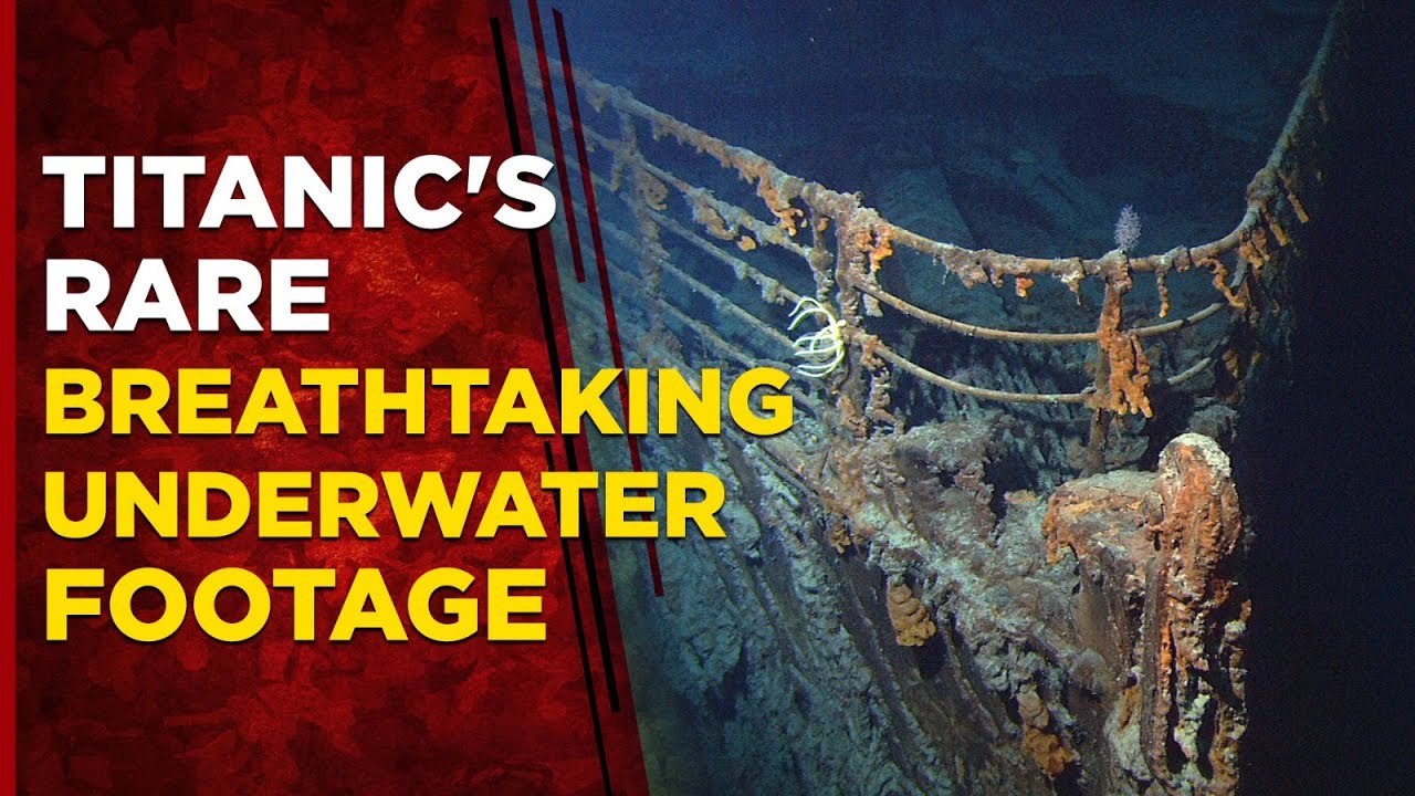 Live | Breathtaking, Never Seen Before Footage Of Titanic’s Wreckage ...