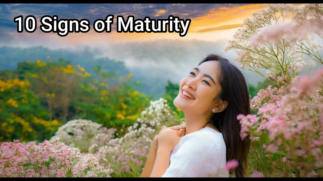 10 Signs of Maturity - YouTube