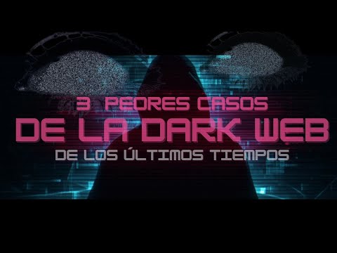 Los 3 Peores Casos De La Deep Web En Los Últimos Tiempos