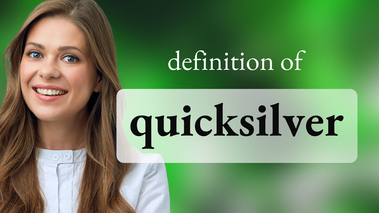 Quicksilver | QUICKSILVER definition - YouTube