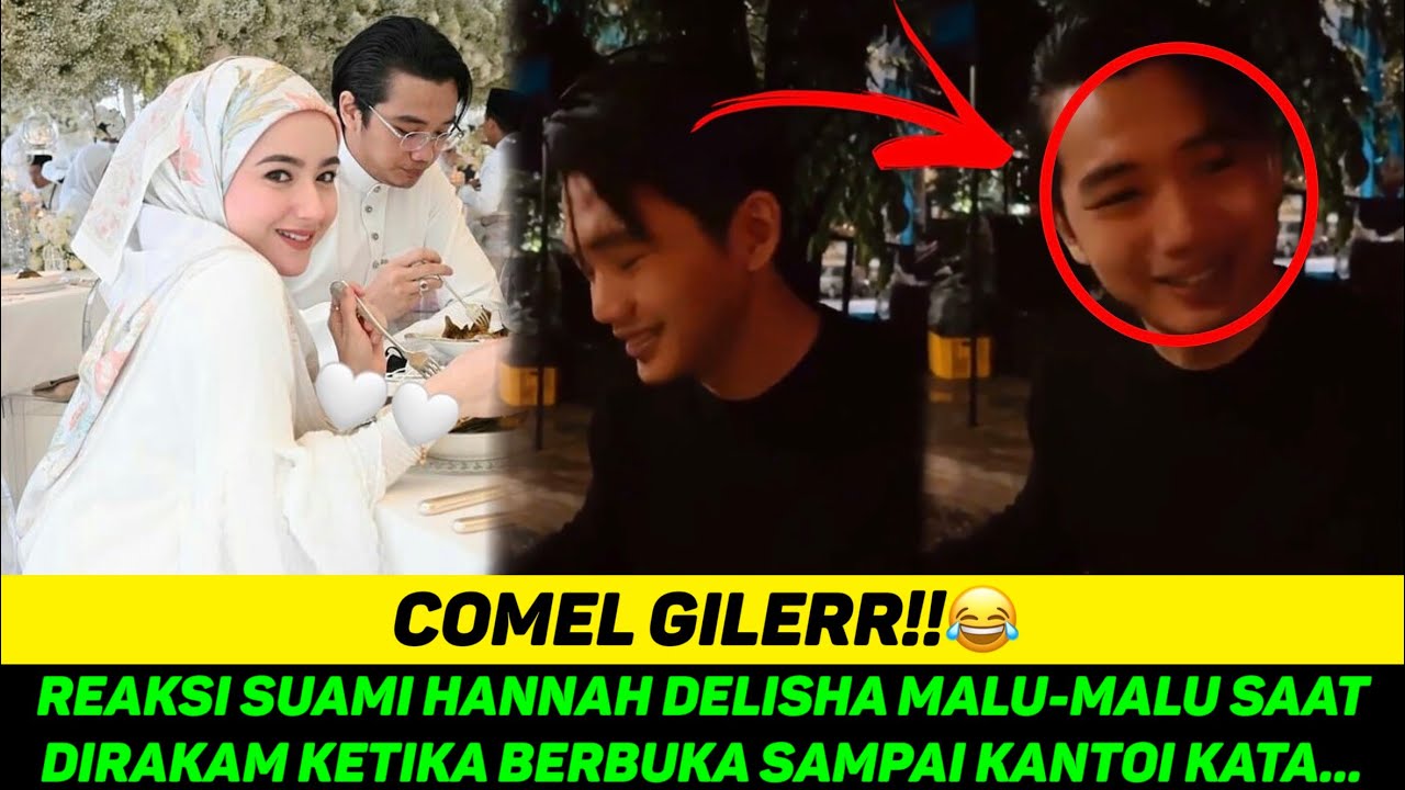 REAKSI SUAMI HANNAH DELISHA MALU-MALU SAAT DIRAKAM KETIKA BERBUKA SAMPAI KANTOI KATA... - YouTube