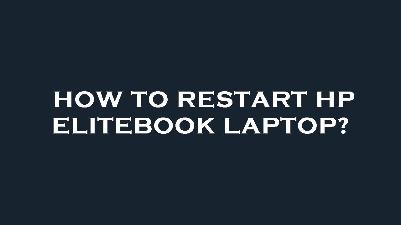 How to restart hp elitebook laptop? - YouTube