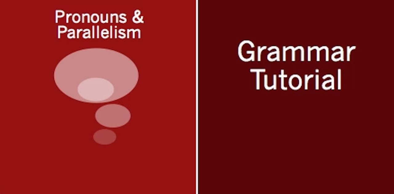 Unit 3 Grammar Tutorial Pronouns and Parallelism - YouTube