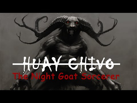 Huay Chivo The Night Goat Sorcerer - Mythology & Folklore