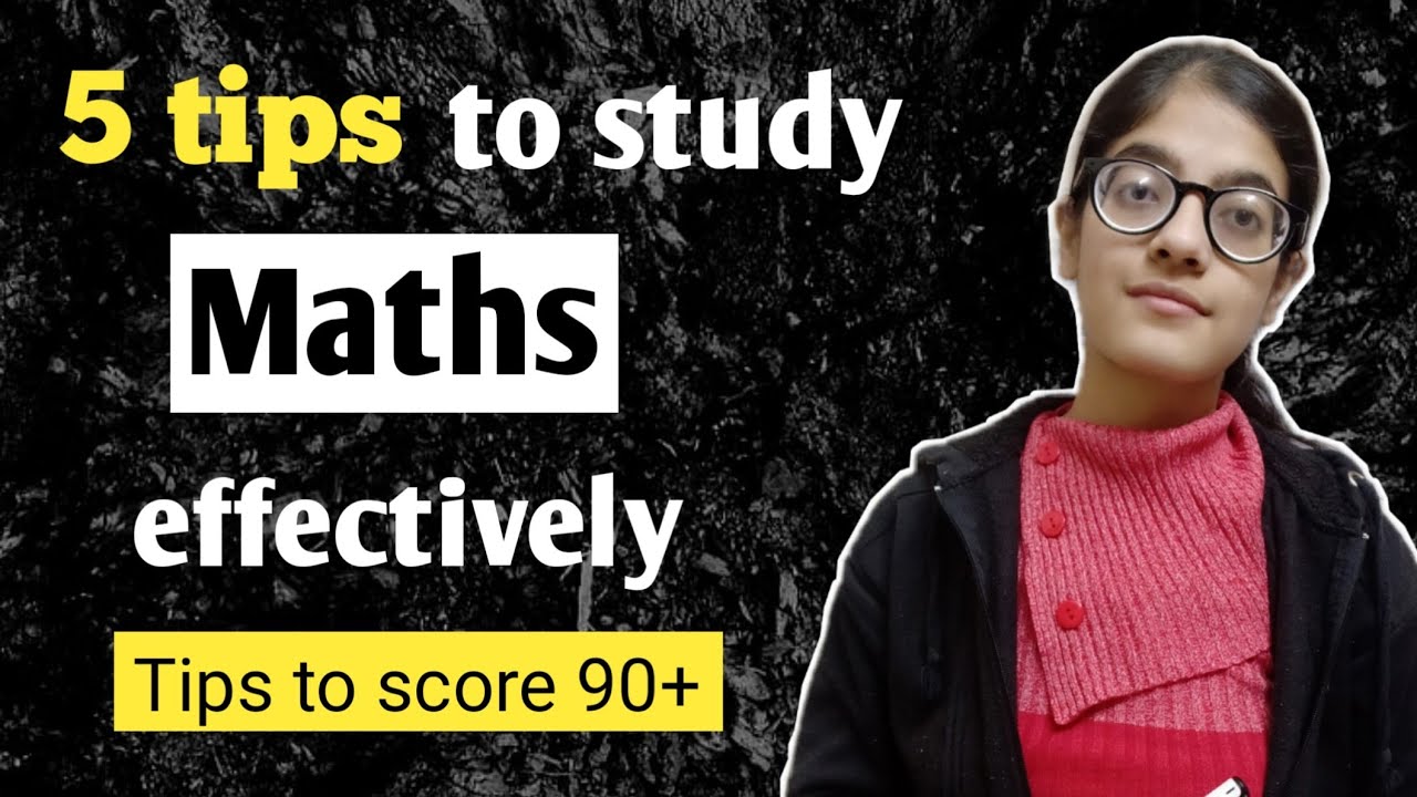 How To Study Maths Effectively How To Score Good Marks In Maths 5 how-to-study-maths-effectively-how-to-score-good-marks-in-maths-5