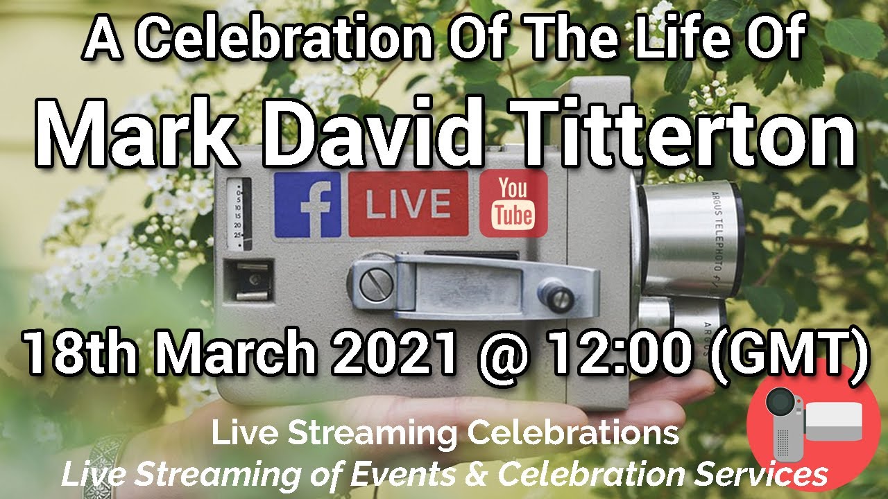 Live Streaming Celebration Mark David Titterton - YouTube