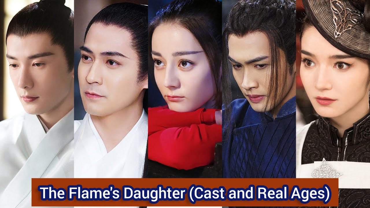 The Flame's Daughter (2018) | Cast and Real Ages | Vic Zhou, Dilireba ...