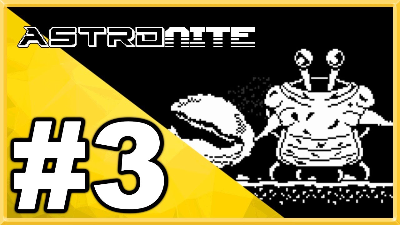 Astronite WALKTHROUGH PLAYTHROUGH LET'S PLAY GAMEPLAY - Part 3 - YouTube