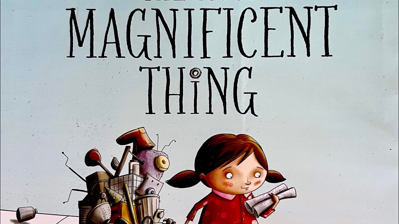 The Most Magnificent Thing, by Ashley Spires (read aloud) - YouTube