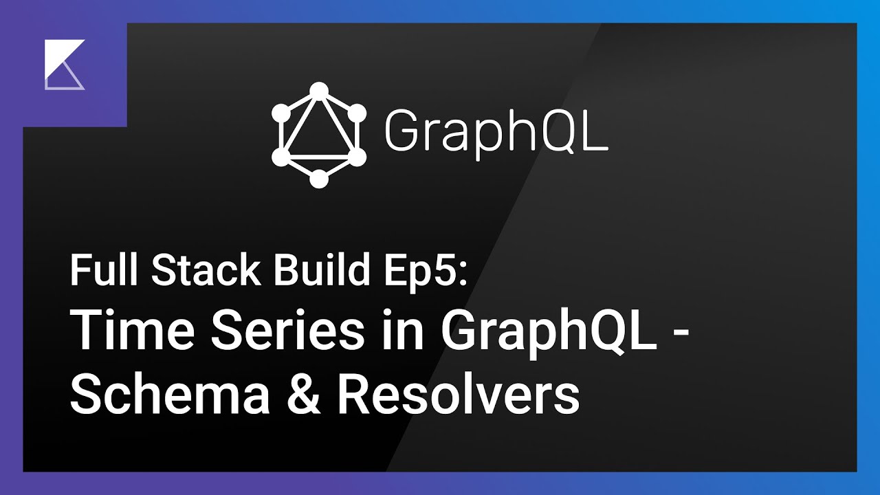 Graphql Time Series Schema And Resolvers Full Stack Build Ep5 Youtube
